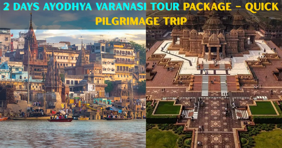 2 Days Ayodhya Varanasi Tour Package – Quick Pilgrimage Trip - Ayodhya ...
