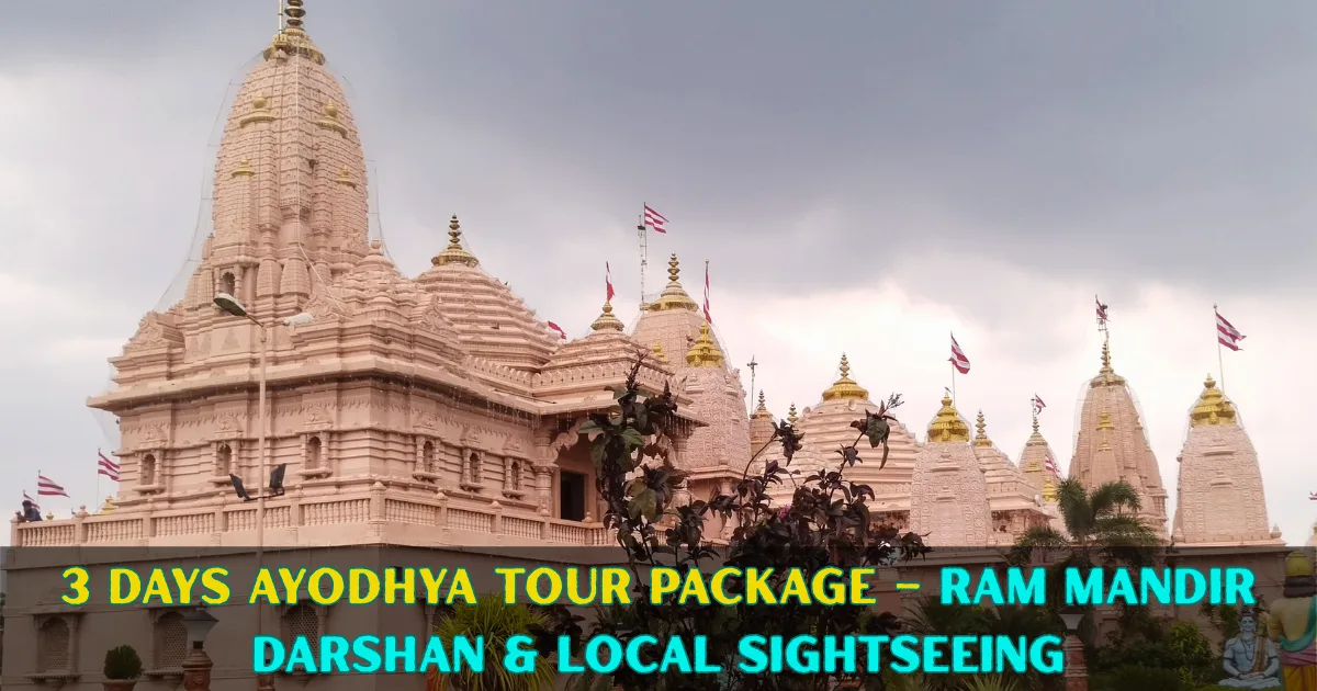 3 Days Ayodhya Tour Package – Ram Mandir Darshan & Local Sightseeing ...