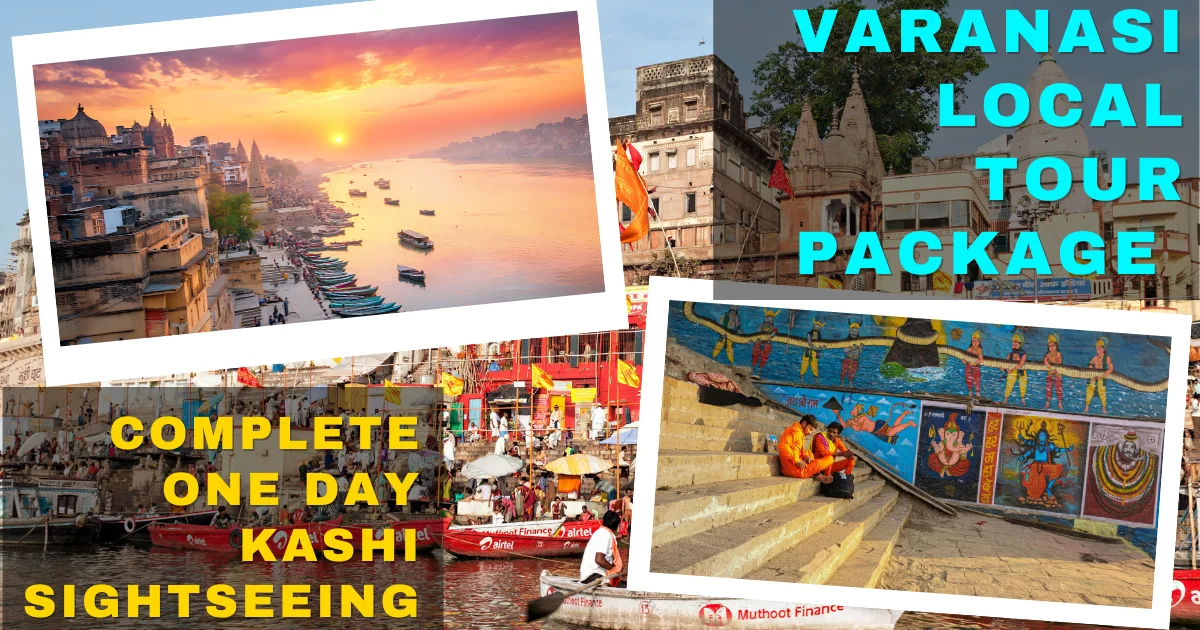 Varanasi Local Tour Package – Complete One Day Kashi Sightseeing ...